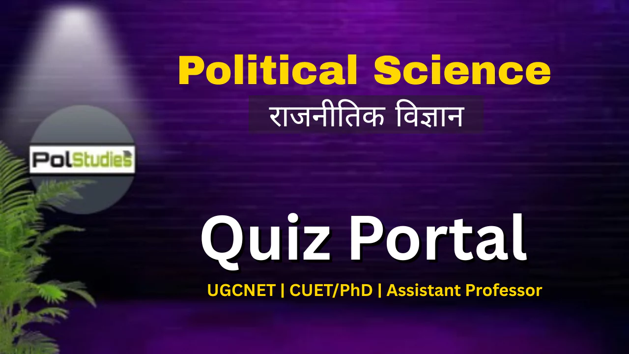 Quiz For UGC NET Political Science