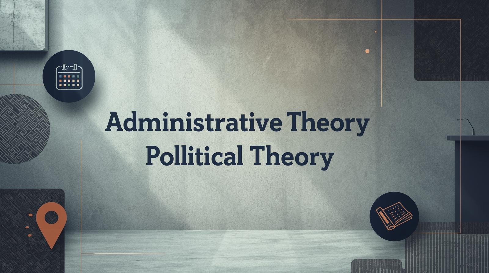 Administrative Theory / Political Theory Notes For MA Political Science ...